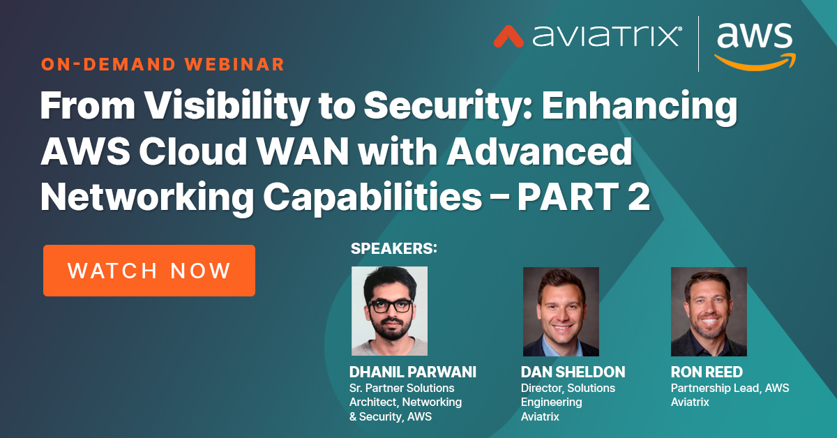 From Visibility to Security: Enhancing AWS Cloud WAN with Advanced Networking Capabilities – Part 2