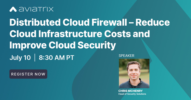 Distributed Cloud Firewall | Reduce Cloud Infrastructure Costs and Improve Cloud Security